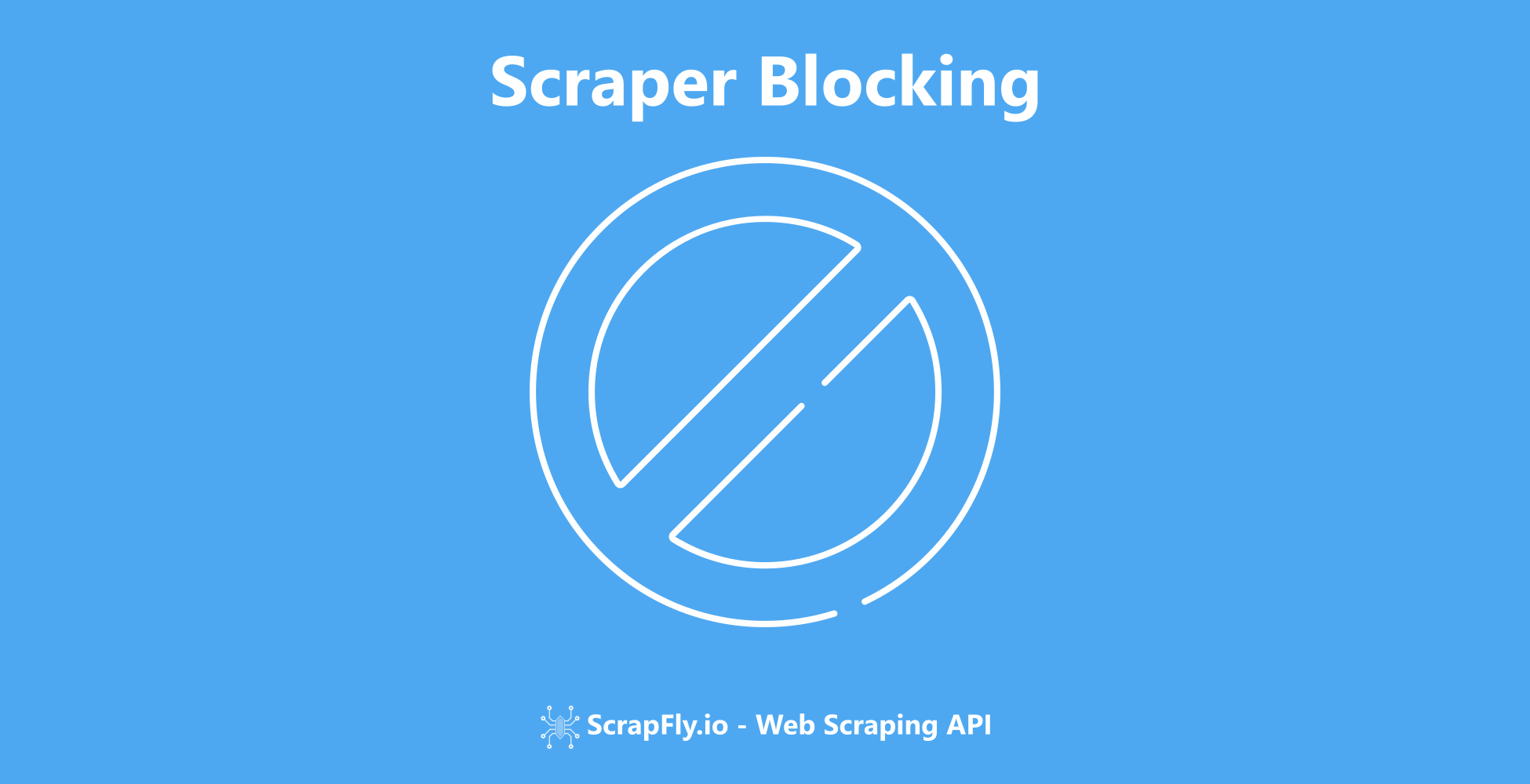 Learn about Scraper Blocking and Bypass It
